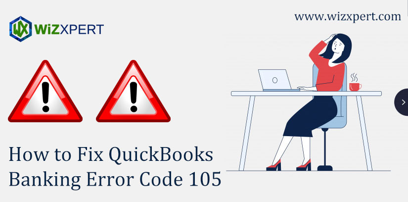 How to Fix QuickBooks Banking Error Code 105 How to Fix QuickBooks Banking Error Code 105